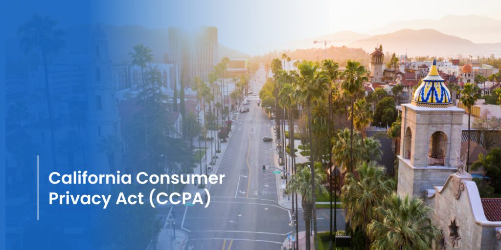 California Consumer Privacy Act (CCPA)