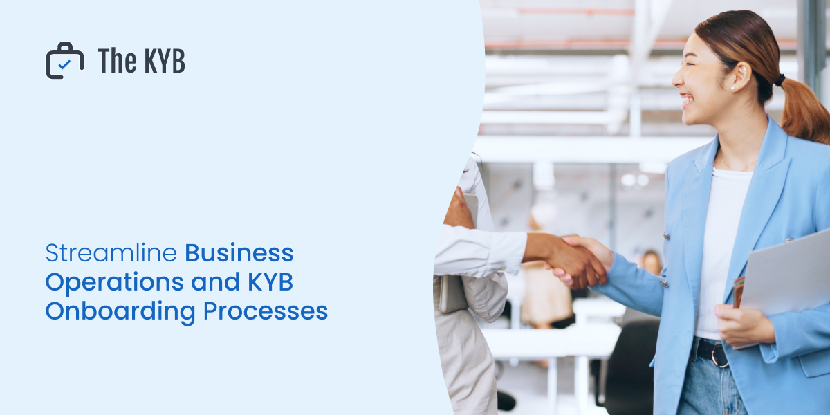 - Streamline Business Operations and KYB Onboarding Processes