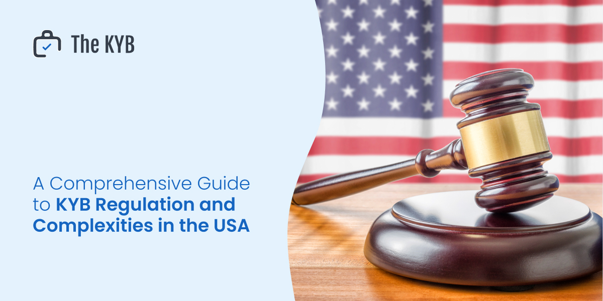 - A Comprehensive Guide to KYB Regulation in the USA