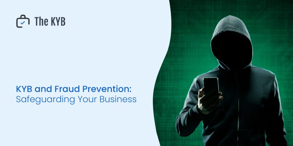 - KYB and Fraud Prevention: Safeguarding Your Business