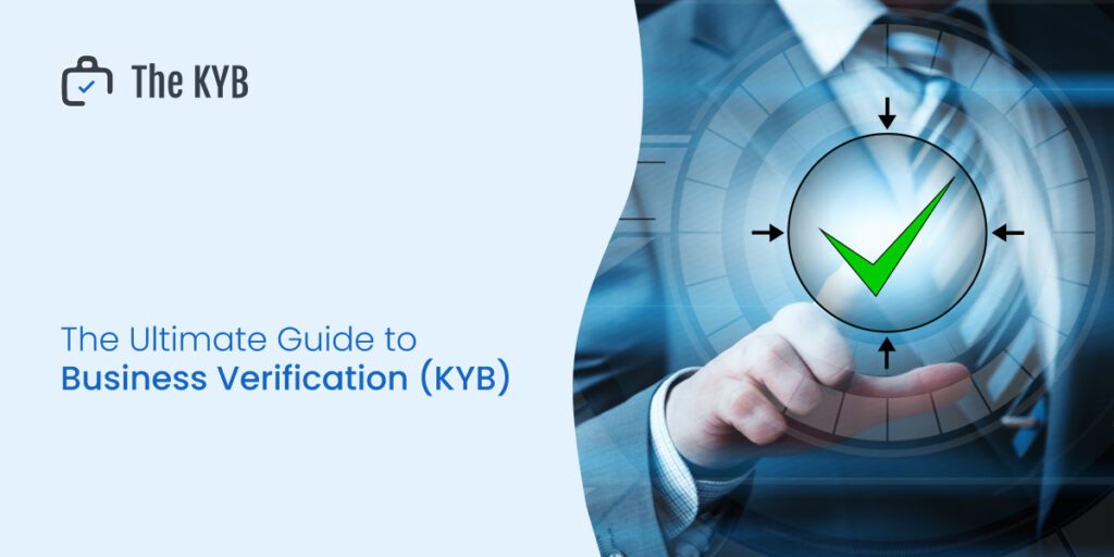 - The Ultimate Guide to Business Verification (KYB)